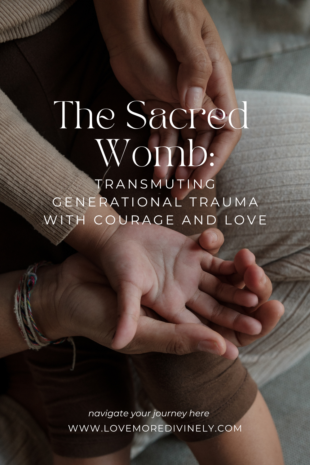 The Sacred Womb: Transmuting Generational Trauma with Courage and Love ...